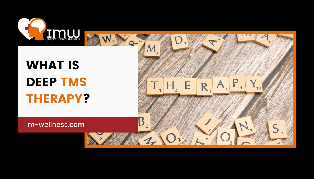 What Is Deep TMS Therapy? - Insight Mental Wellness
