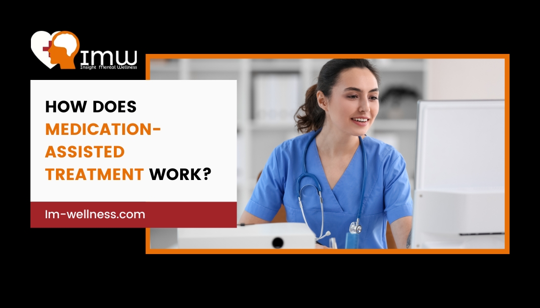 How Does Medication-Assisted Treatment Work?