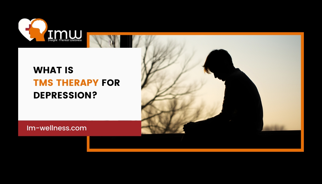 What is TMS therapy for depression? - Insight Mental Wellness