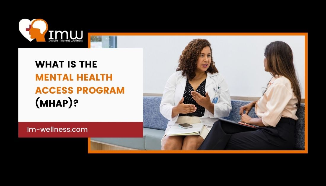 What Is the Mental Health Access Program (MHAP)? - Insight Mental Wellness